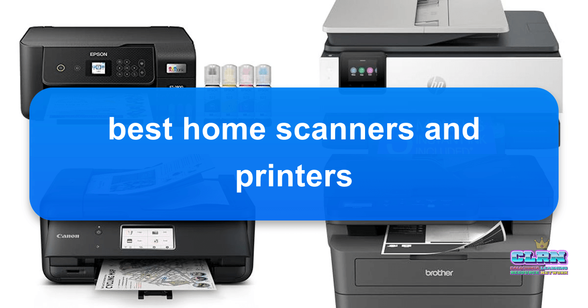 5 Best Home Scanners and Printers - California Learning Resource Network