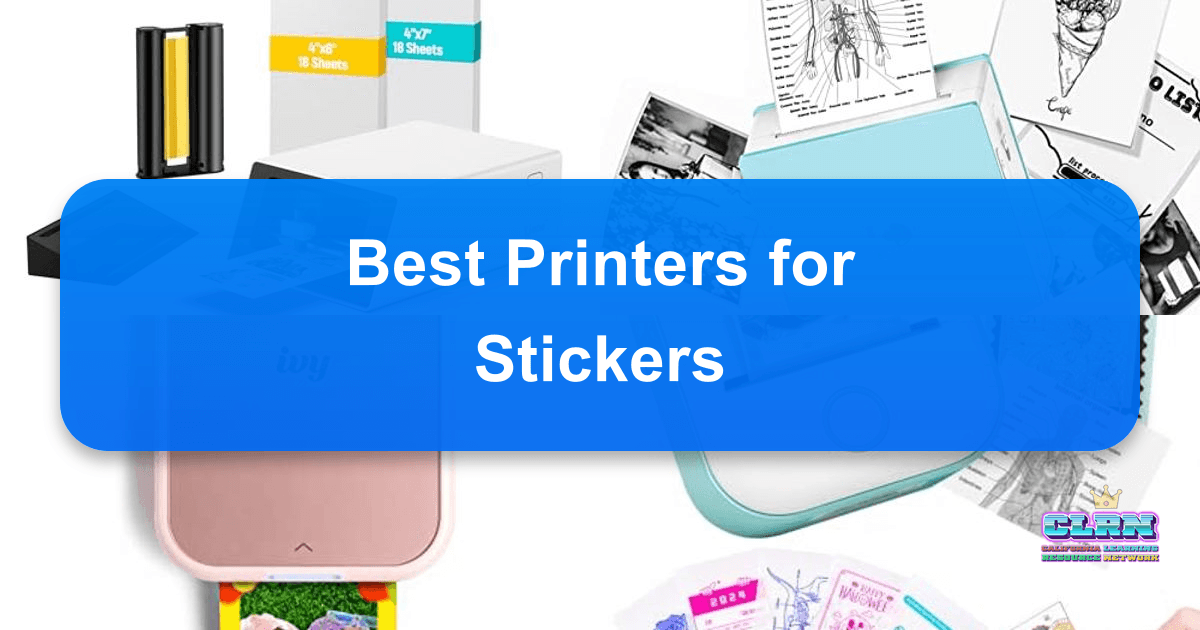 5 Best Printers for Stickers of 2025 - California Learning Resource Network