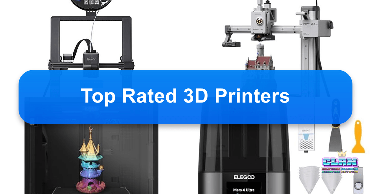 5 Top Rated 3D Printers of 2025 - California Learning Resource Network