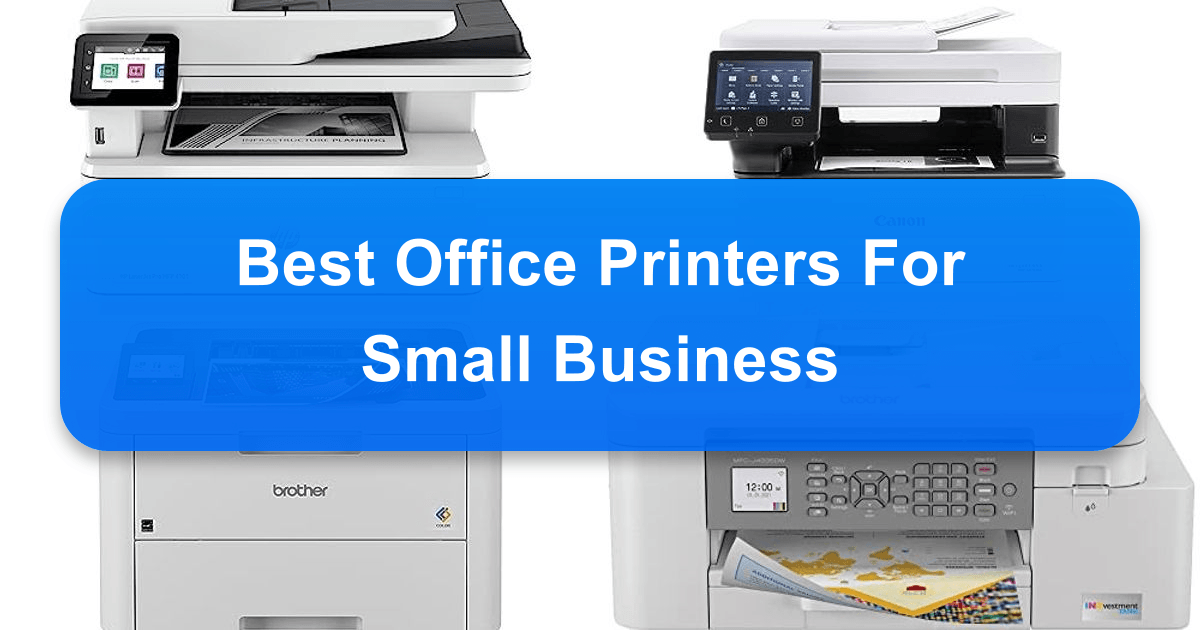 7 Best Office Printers For Small Business in 2025 - California Learning ...