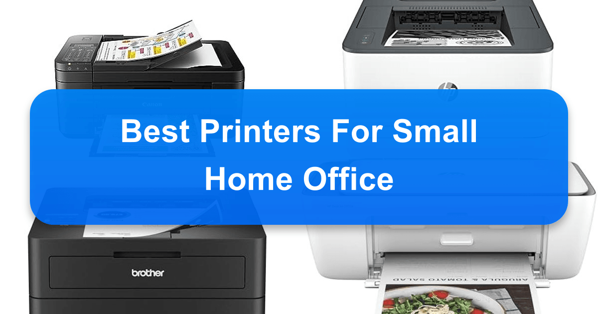 5 Best Printers For Small Home Office Of 2025 - California Learning ...