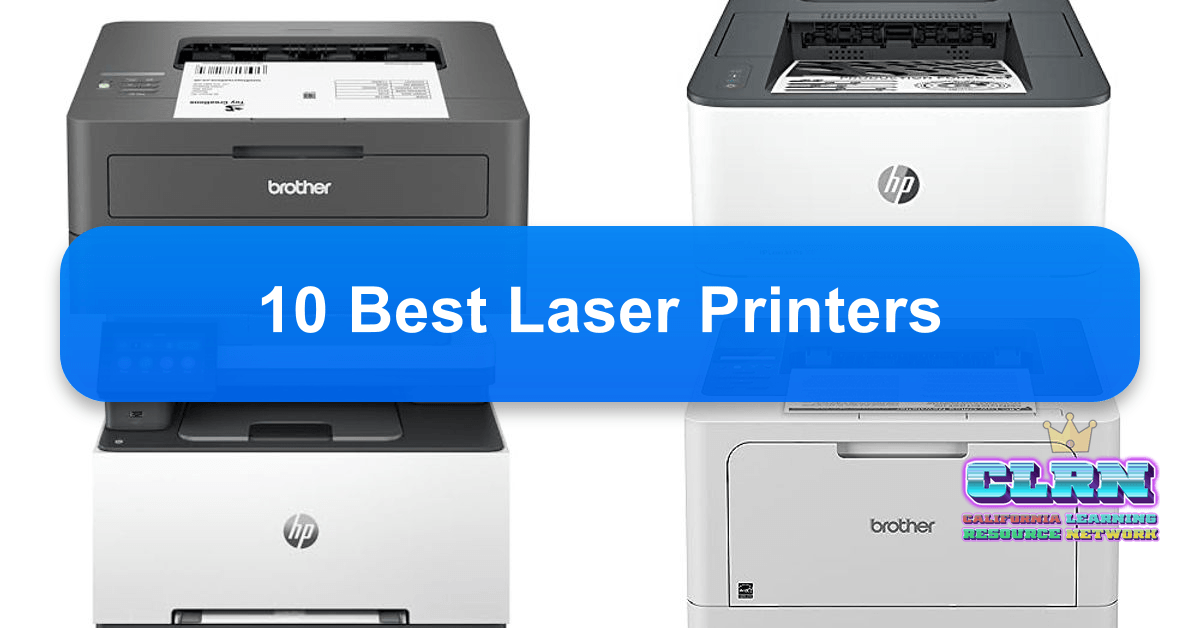10 Best Laser Printers in 2025 - California Learning Resource Network