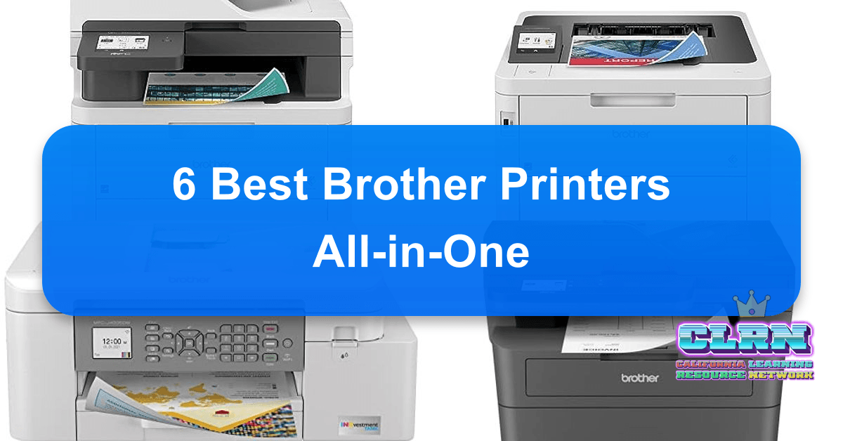6 Best Brother Printers All-in-One in 2025 - California Learning ...