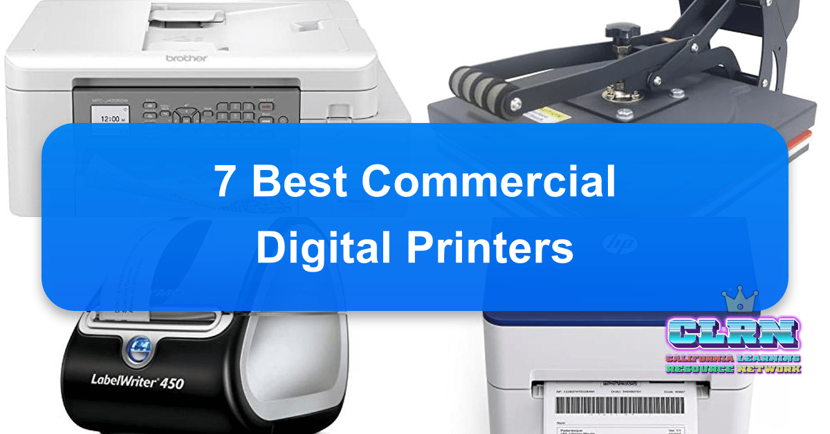 7 Best Commercial Digital Printers in 2025 - California Learning ...