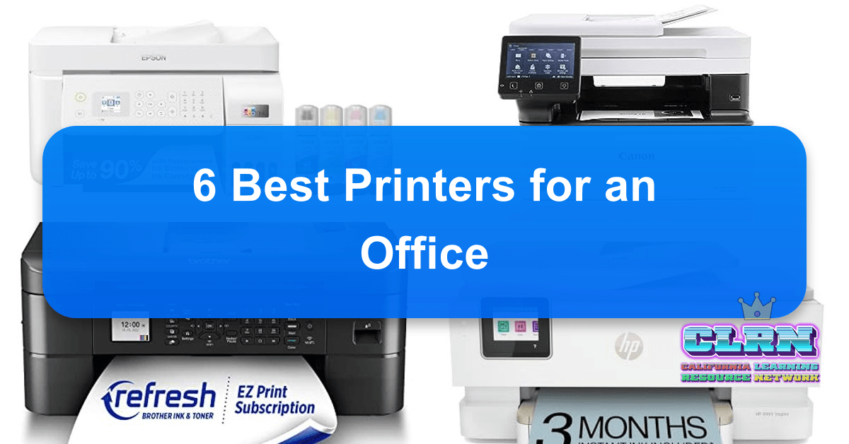 6 Best Printers for an Office in 2025 - California Learning Resource ...